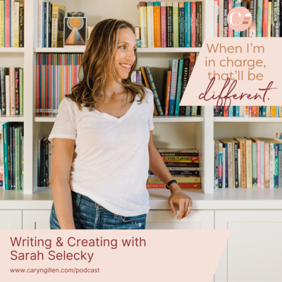 Writing & Creating with Sarah Selecky - Caryn Gillen